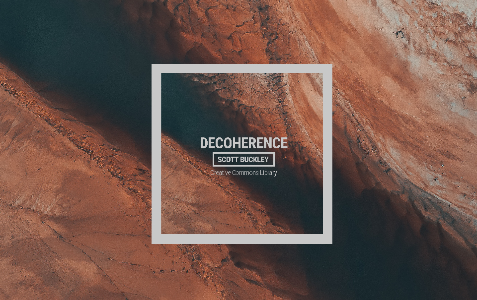 Decoherence - Scott Buckley - Creative Commons Music Library