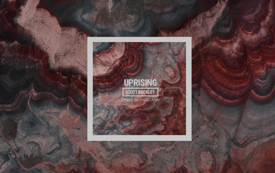New Library Track: ‘Uprising’ - Scott Buckley - Composer