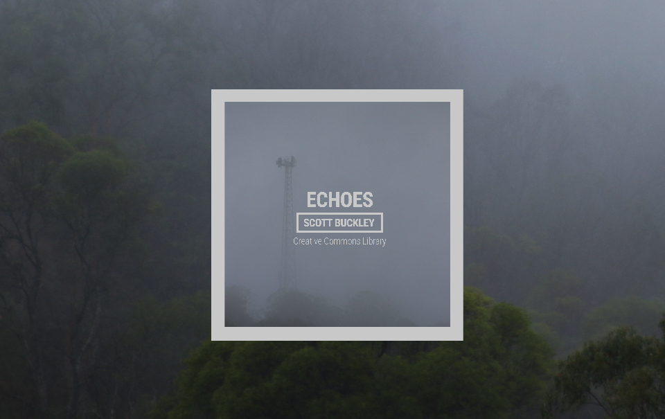 New Library Track: ‘Echoes’ - Scott Buckley - Composer